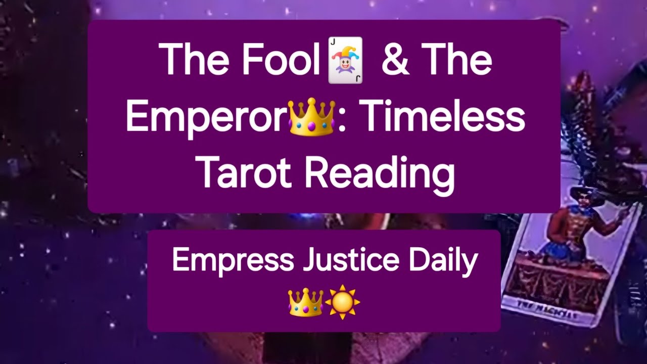 The Fool🃏 & The Emperor👑: Timeless Tarot Reading 🃏 - YouTube