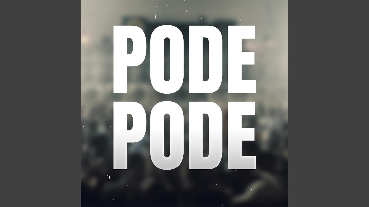 Pode Pode - YouTube