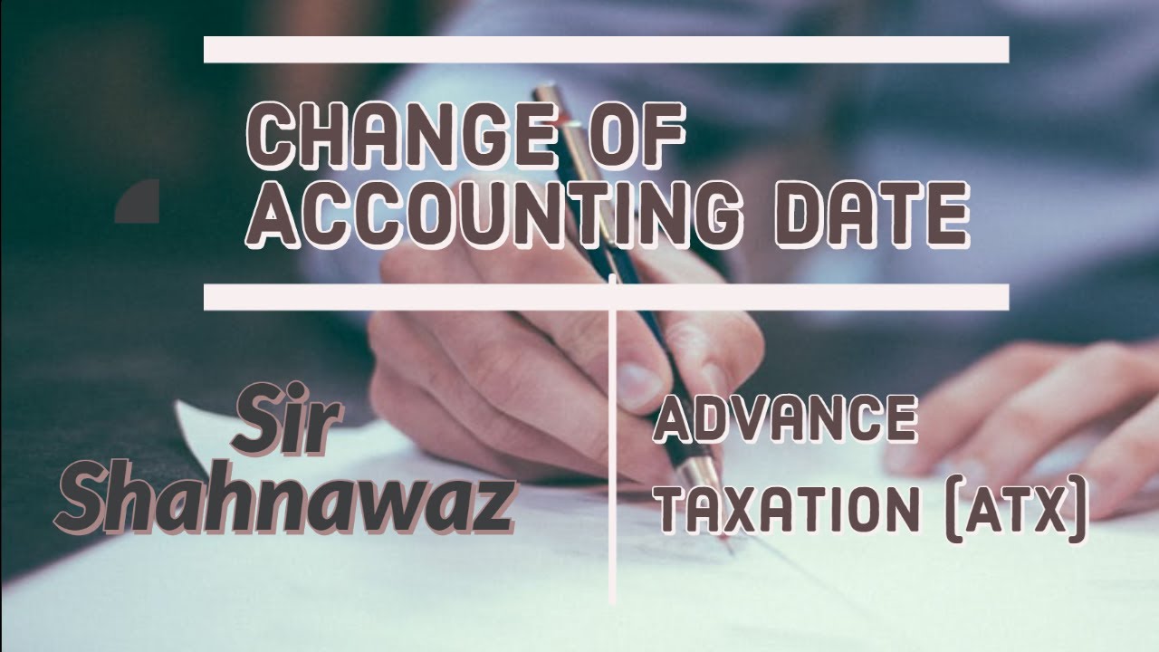 Basis Period : Change of Accounting Date - YouTube