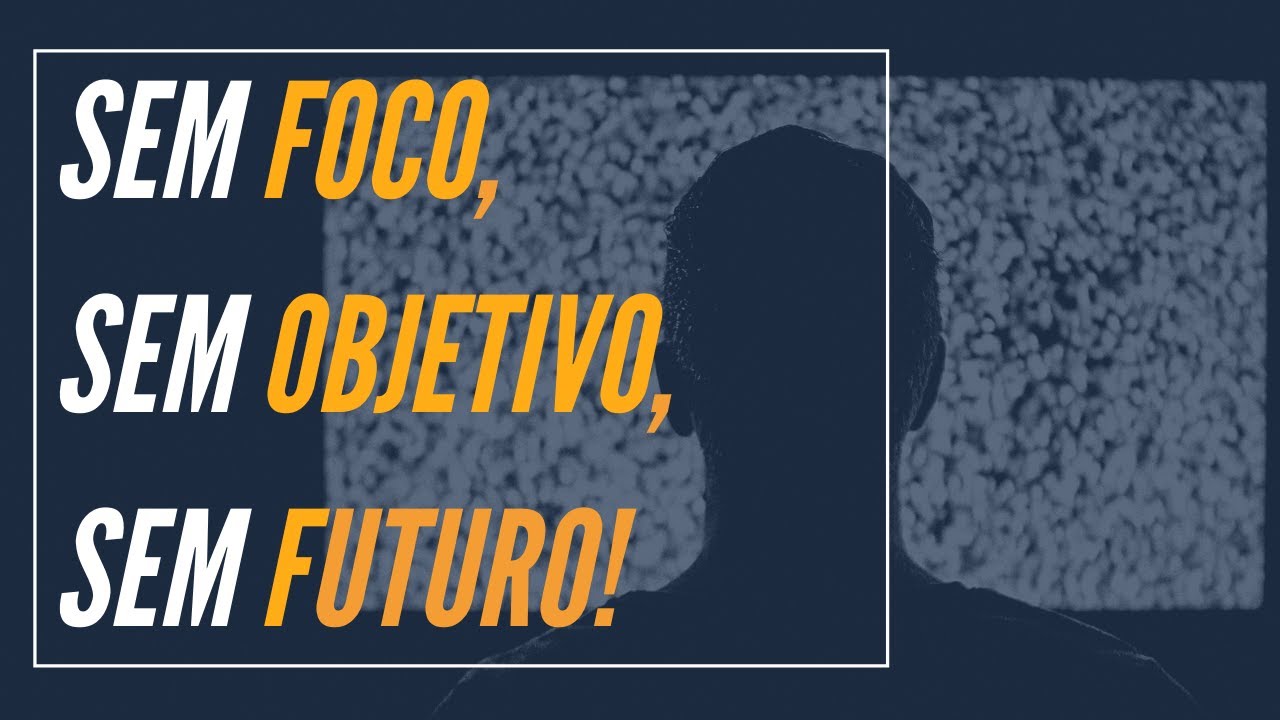 Sem Foco, Sem Objetivo, Sem Futuro! - Sucesso depende de foco! - Carla ...
