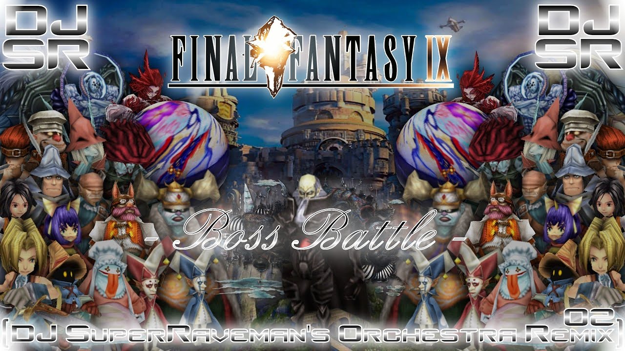 Final Fantasy IX - Boss Battle [DJ SuperRaveman's Orchestra Remix 02 ...