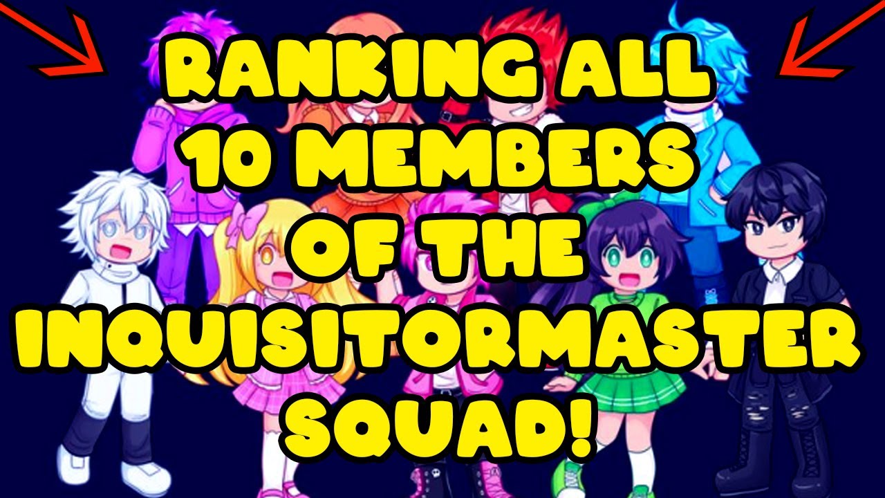 Ranking All 10 Members of The InquisitorMaster Squad! - YouTube