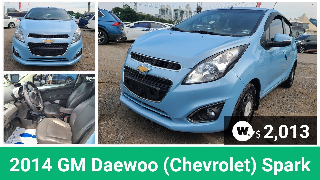 Fresh Stock - 2014 GM Daewoo (Chevrolet) Spark - Gasoline- $2,013 - YouTube