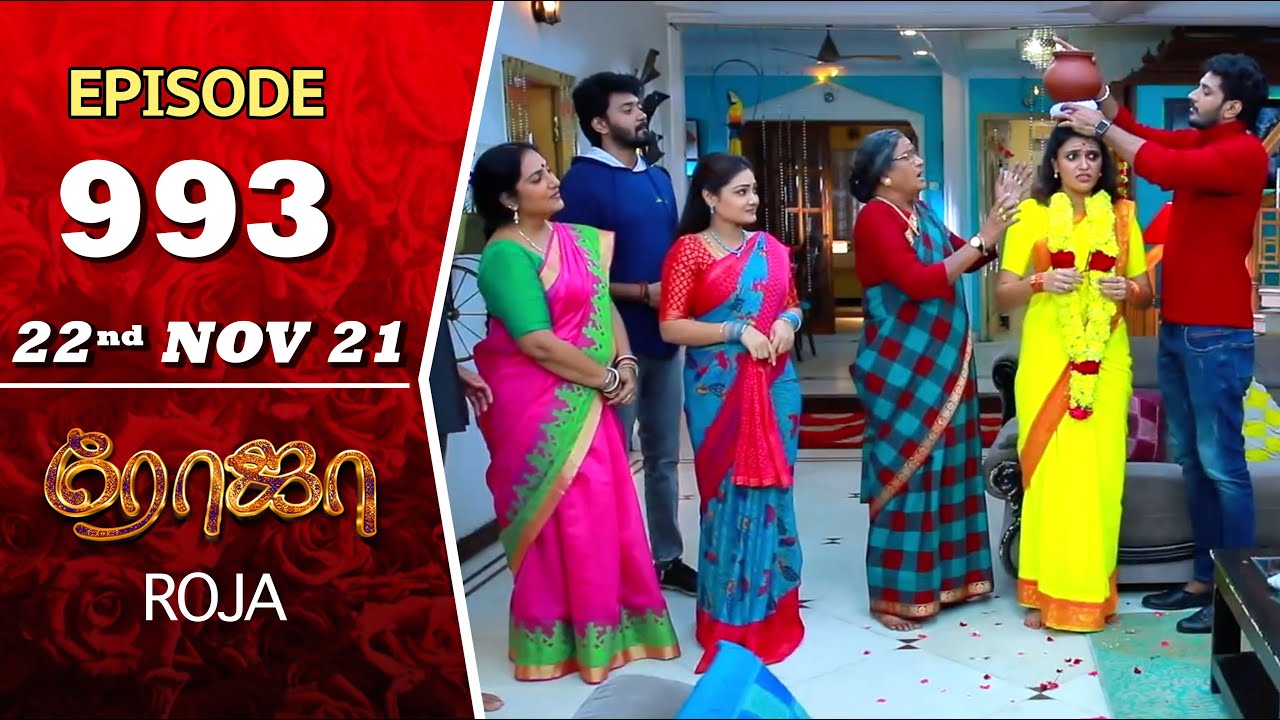 ROJA Serial | Episode 993 | 22nd Nov 2021 | Priyanka | Sibbu Suryan ...