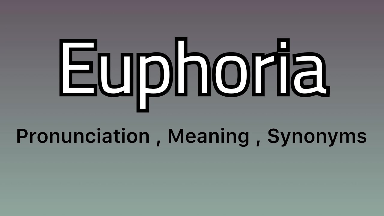 Euphoria meaning - Euphoria pronunciation - Euphoria example - Euphoria ...