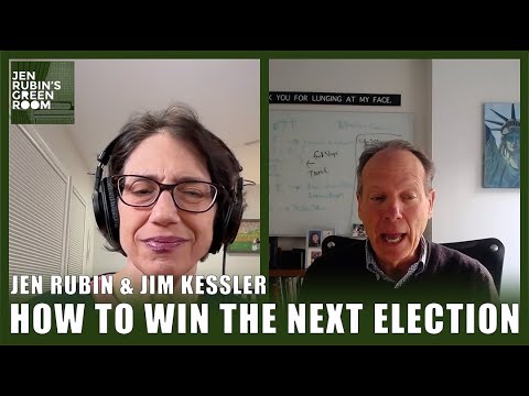 Jen Rubin: How To Win The Next Election with Jim Kessler - YouTube