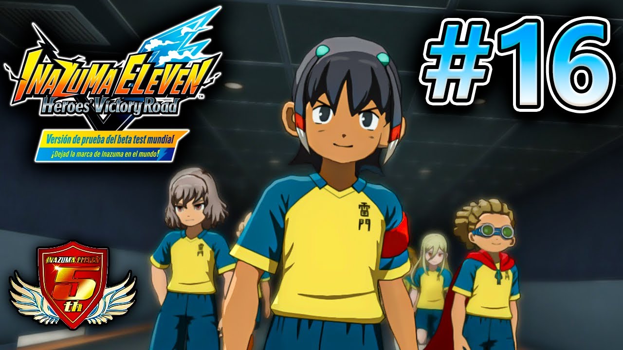 ¡JUGAMOS CON EL BEST ELEVEN! | #16 | INAZUMA ELEVEN VICTORY ROAD BETA ...