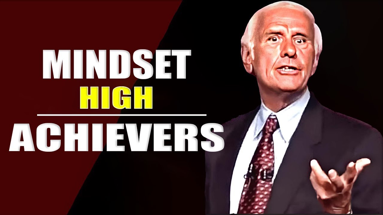 Mindset Of High Achievers | Jim Rohn Motivational Speech Change Your ...
