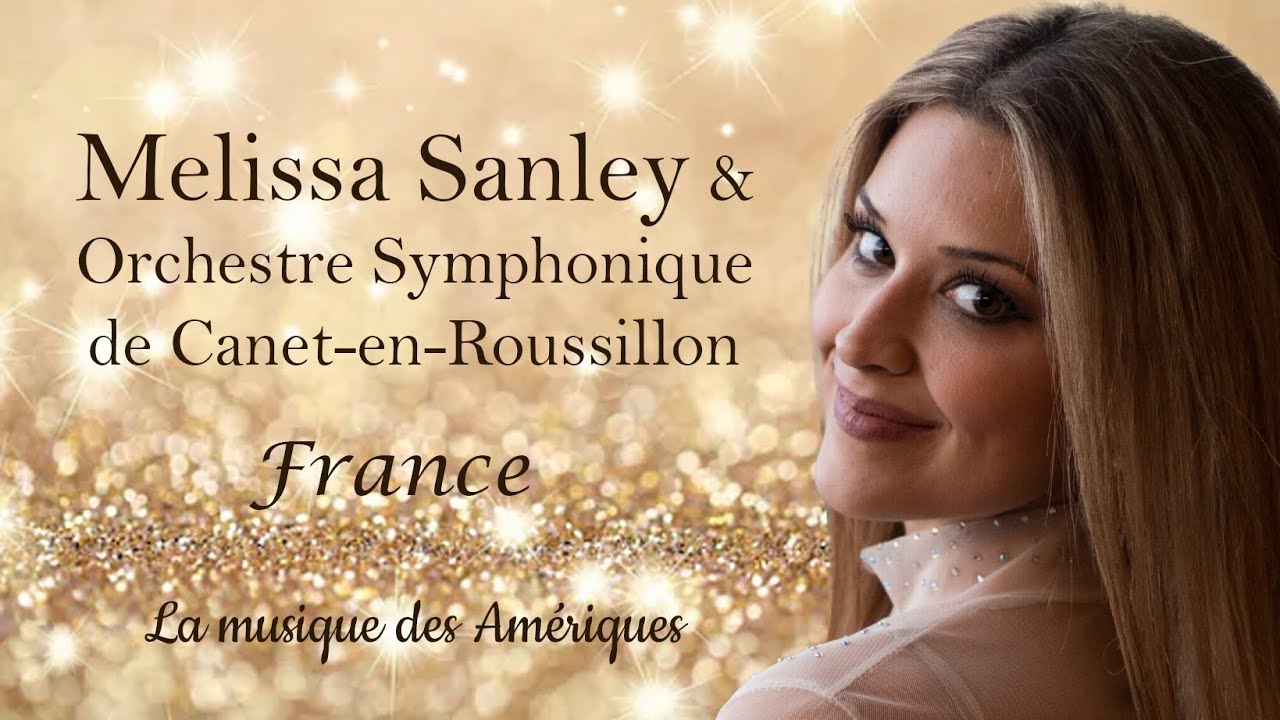 Melissa Sanley ft. Orchestre Symphonique Canet Roussillon, France (Live ...