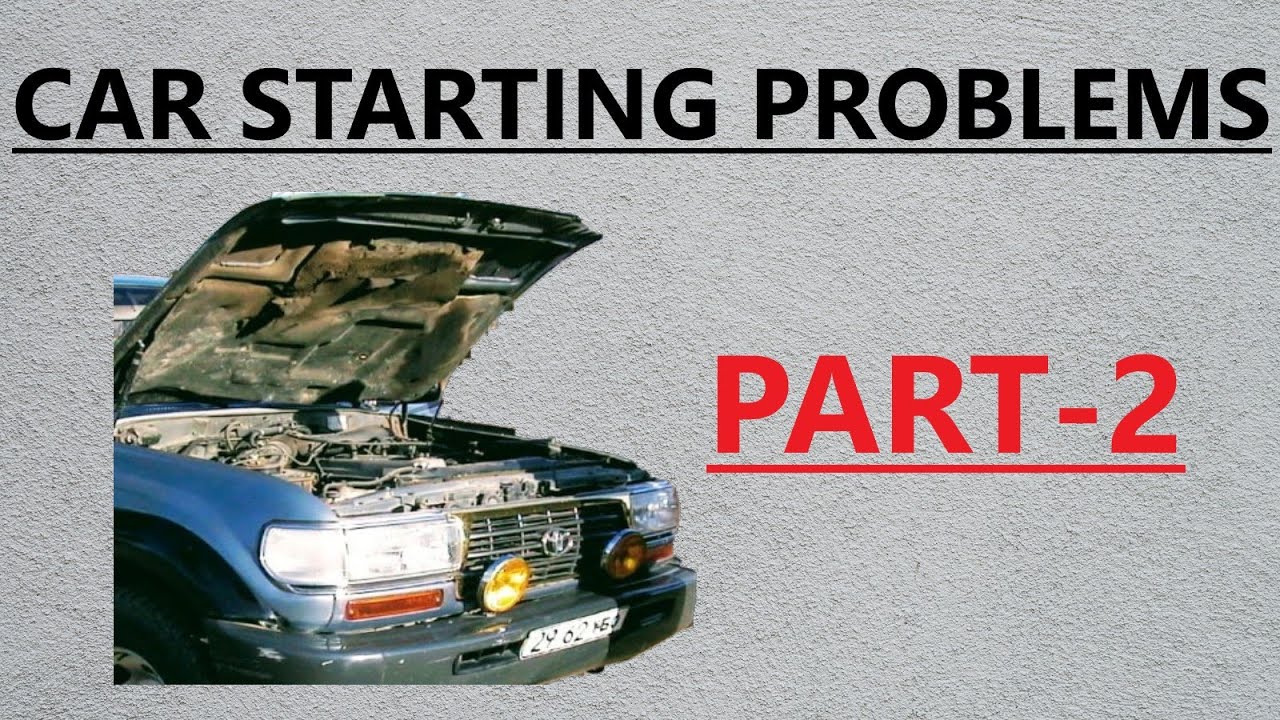 Car Starting problems|| PART 2 || - YouTube
