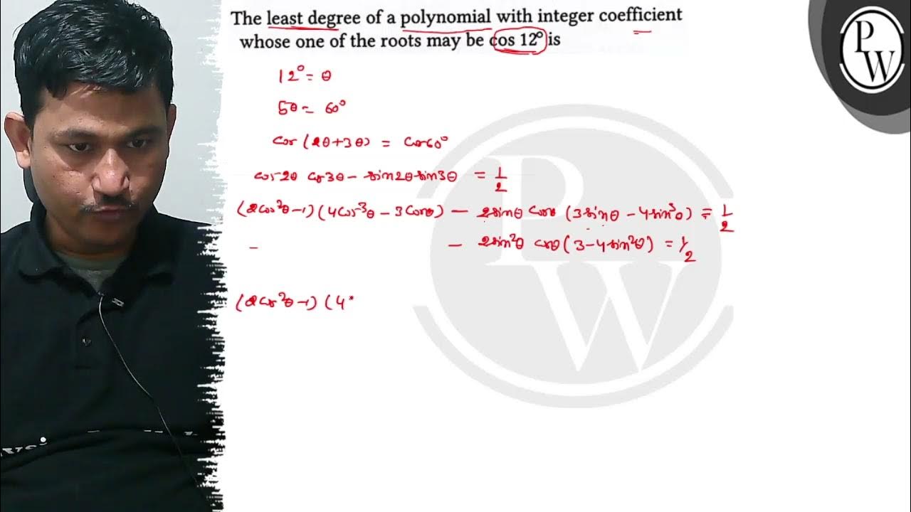 The least degree of a polynomial with integer coefficient whose one of the roots may be \( \cos ...