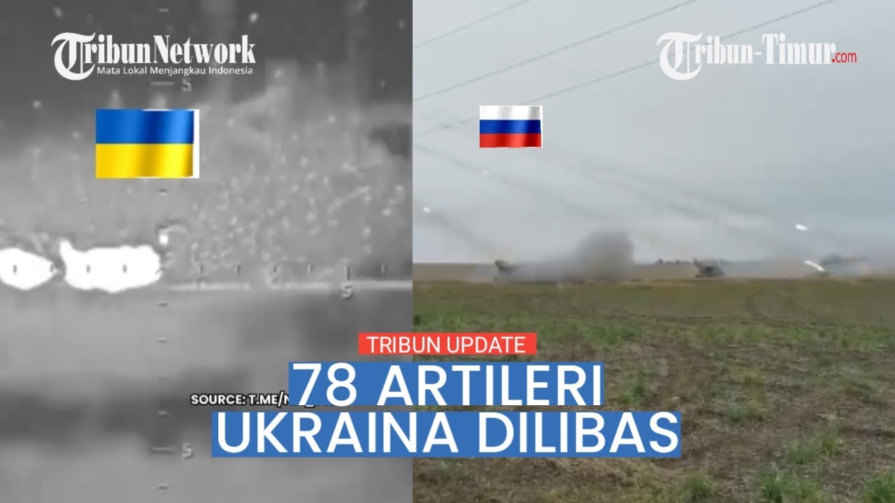 🔴 Serangan Ganas Rusia di 92 Area, 78 Artileri Ukraina Hancur dalam 24 ...