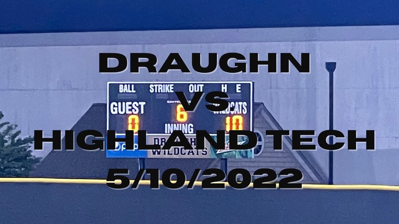 Draughn vs Highland Tech 5/10/2022 - YouTube