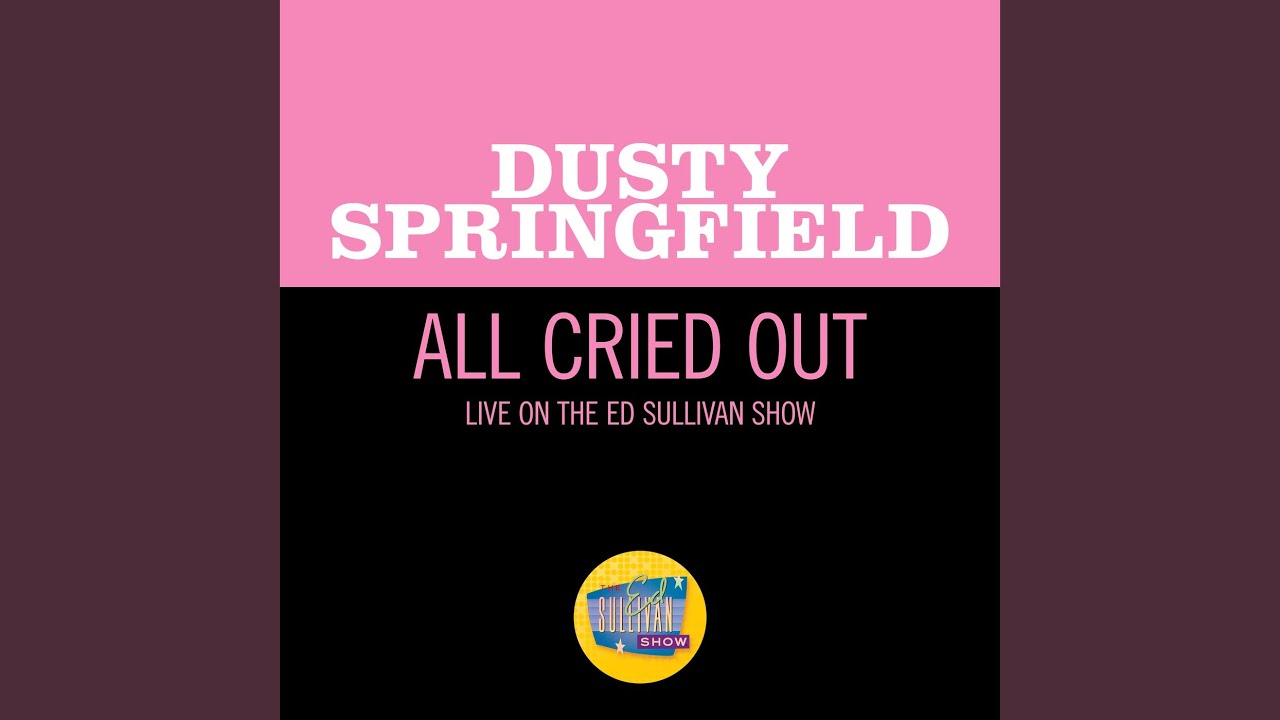 All Cried Out (Live On The Ed Sullivan Show, May 2, 1965) - YouTube