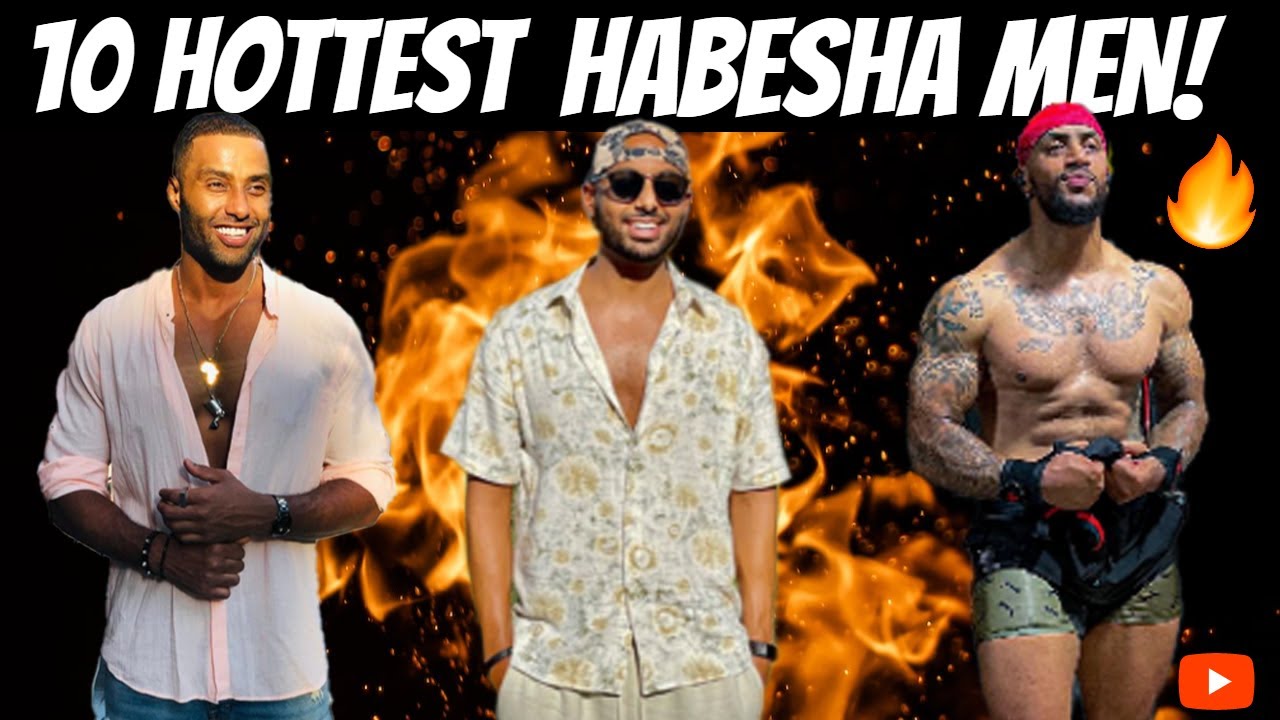 Top 10 Hottest Habesha Men in the World! | Eritreans & Ethiopians | (w ...