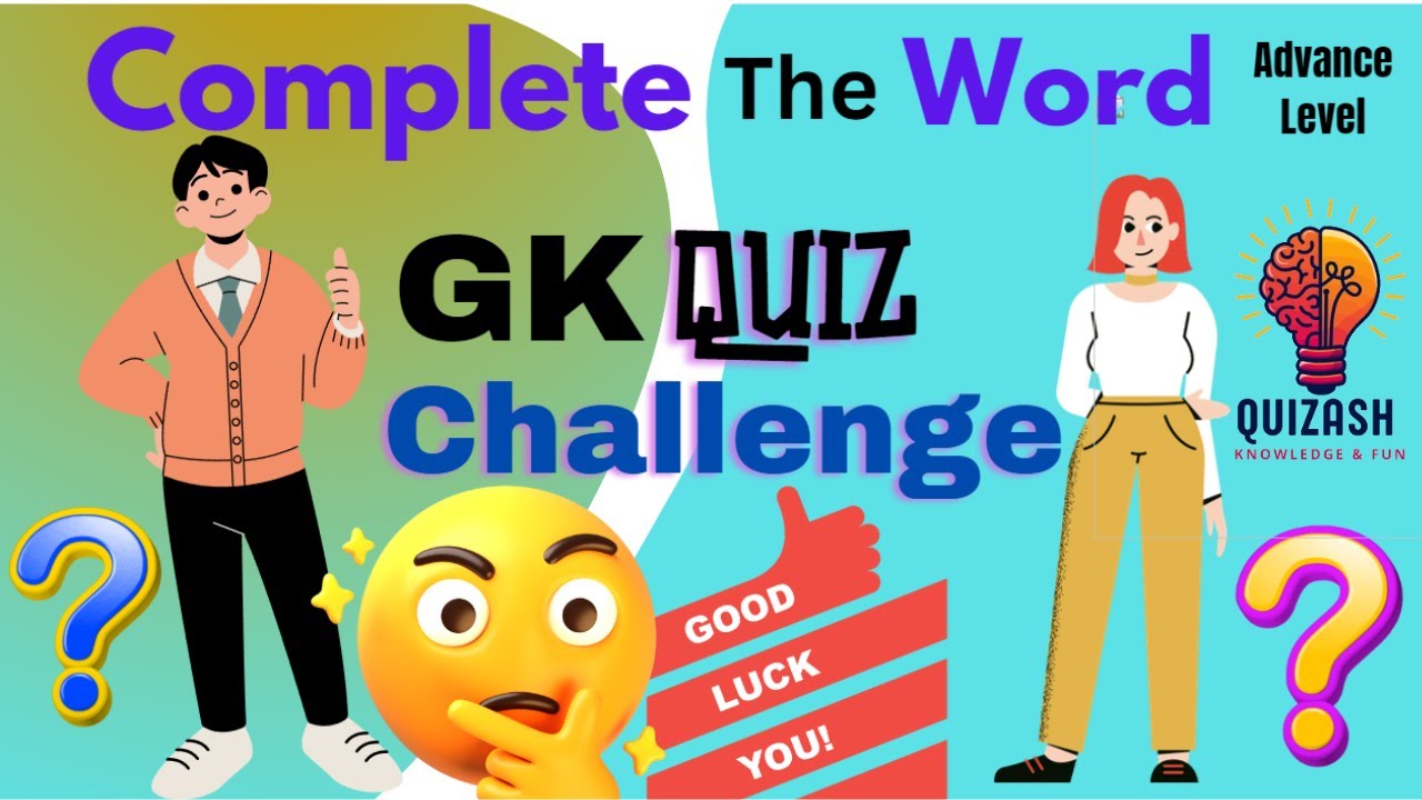 Complete the Word | Take the challenge | GK Quiz Challenge | Advance ...