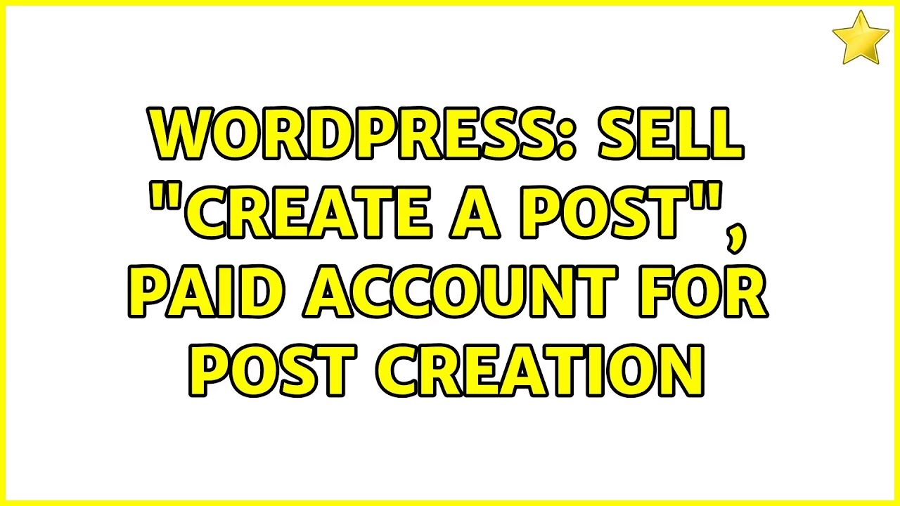 Wordpress: Sell "create a post", paid account for post creation - YouTube