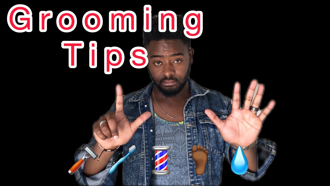 7 Grooming tips you Need to Implement - YouTube