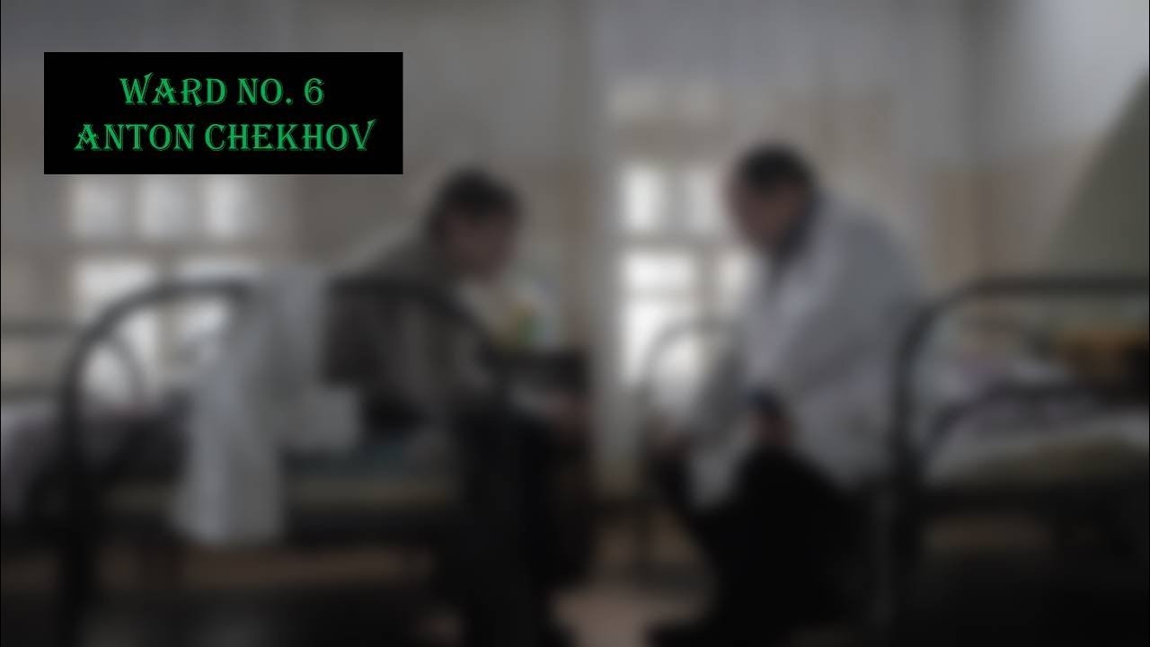 Ward Number 6 l وارڈ نمبر 6 l वार्ड नंबर 6 l Anton Chekhov - YouTube