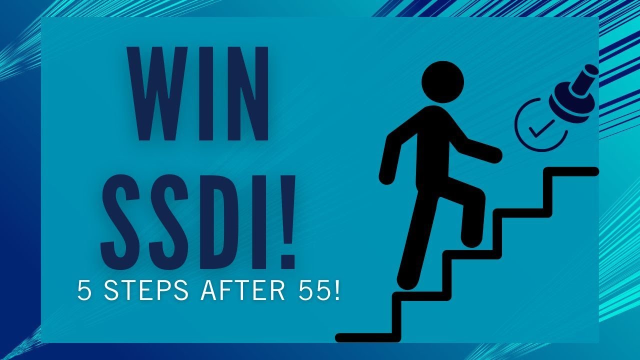 5 Key Steps to Win SSDI with Physical Disabilities at 55+ - YouTube