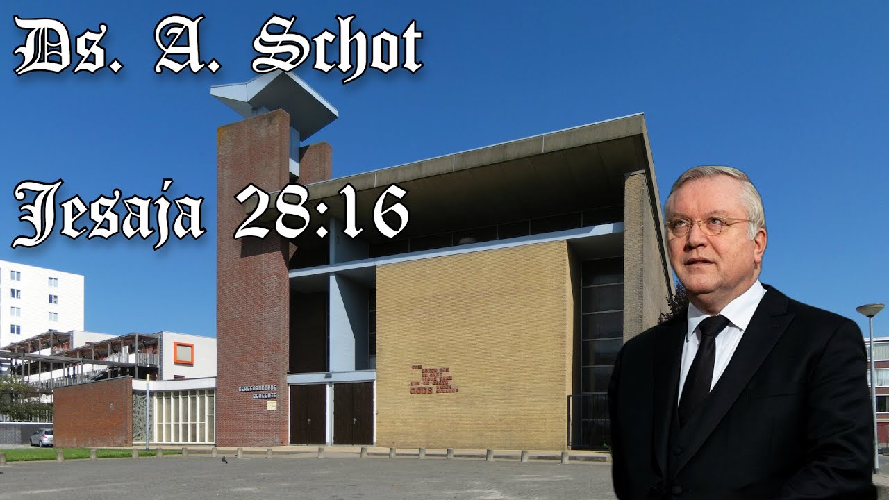 Ds. A. Schot | Jezus, de grond der zaligheid | Jesaja 28:16 - YouTube