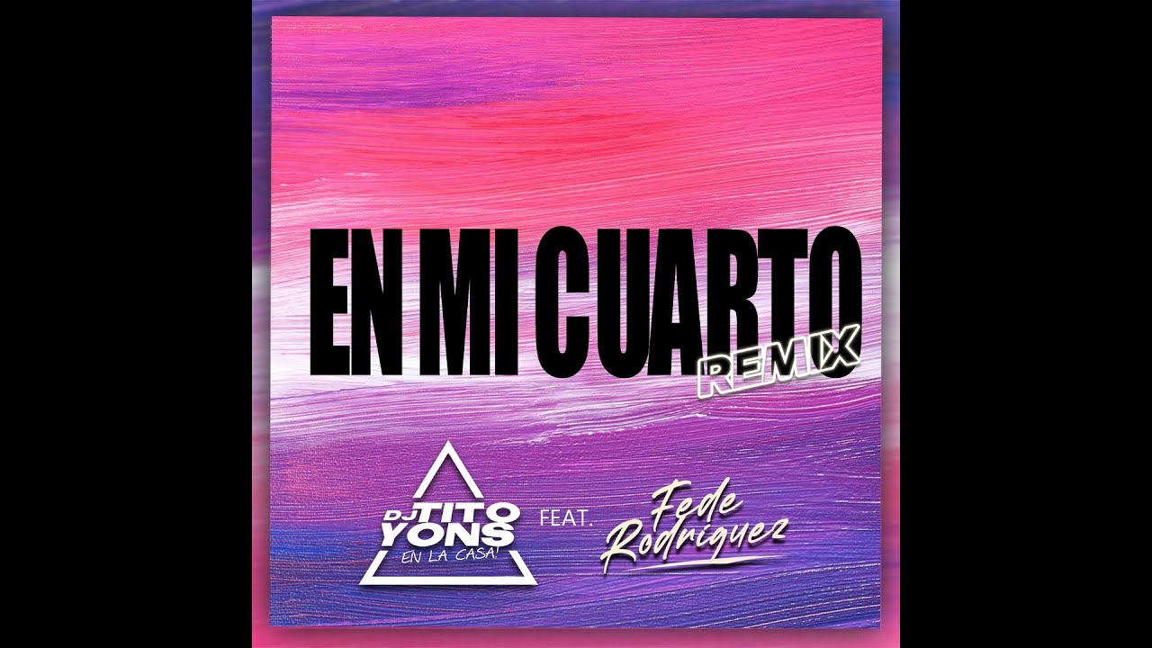 En Mi Cuarto DJ Tito Yons Ft Fede Rodriguez ( Sonido Guarateo ) - YouTube