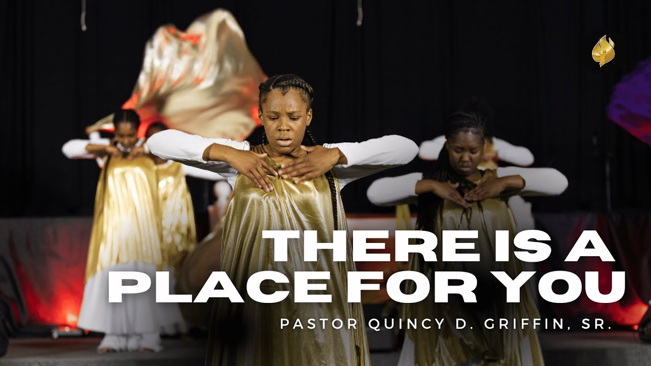 There Is A Place For You | Pastor Quincy D. Griffin, Sr. | The FWPC ...