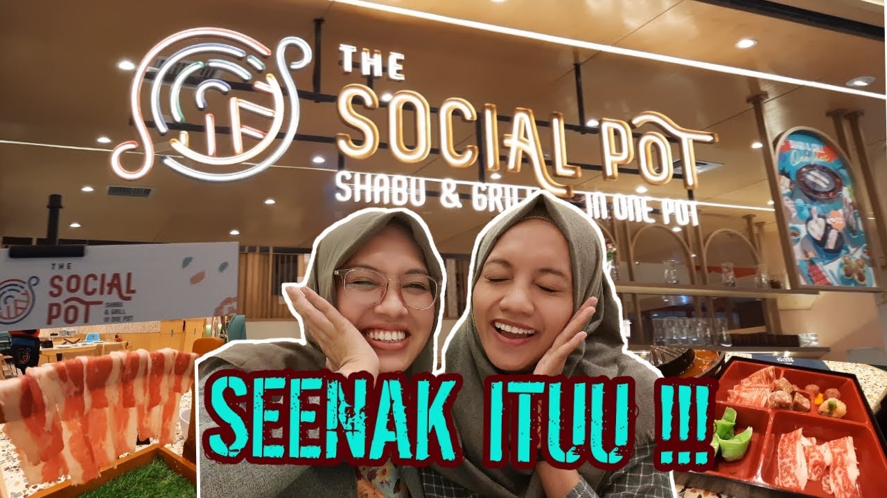 SHABU AND GRILL THE SOCIAL POT | SUMPAH INI ENAAAK BUANGEEETTTT ...