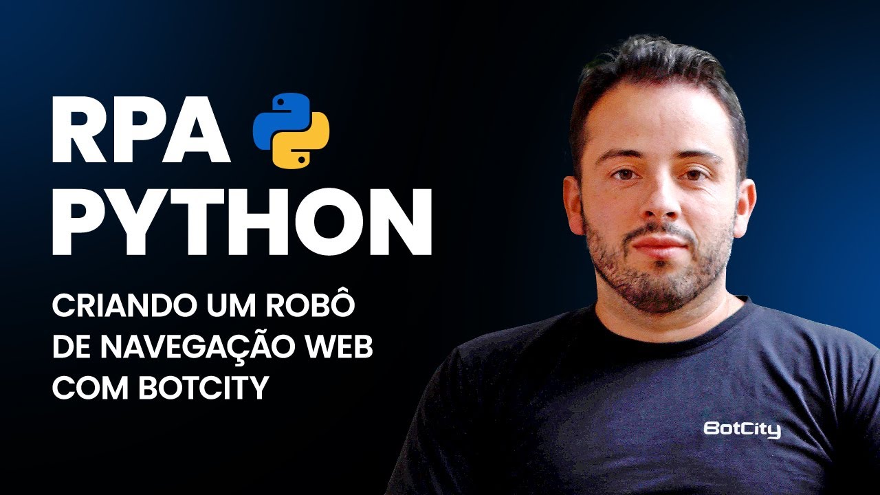 RPA Python - Criando um robô de navegação Web com BotCity RPA Python ...