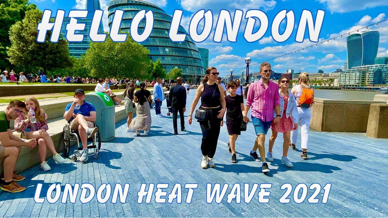 London Heat Wave Walk | Hello London | More Lockdown Relaxations ...