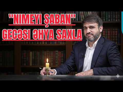 Hacı Ramil - Nimeyi Şaban gecəsi  Qədr gecesindən sonra ən üstün gece