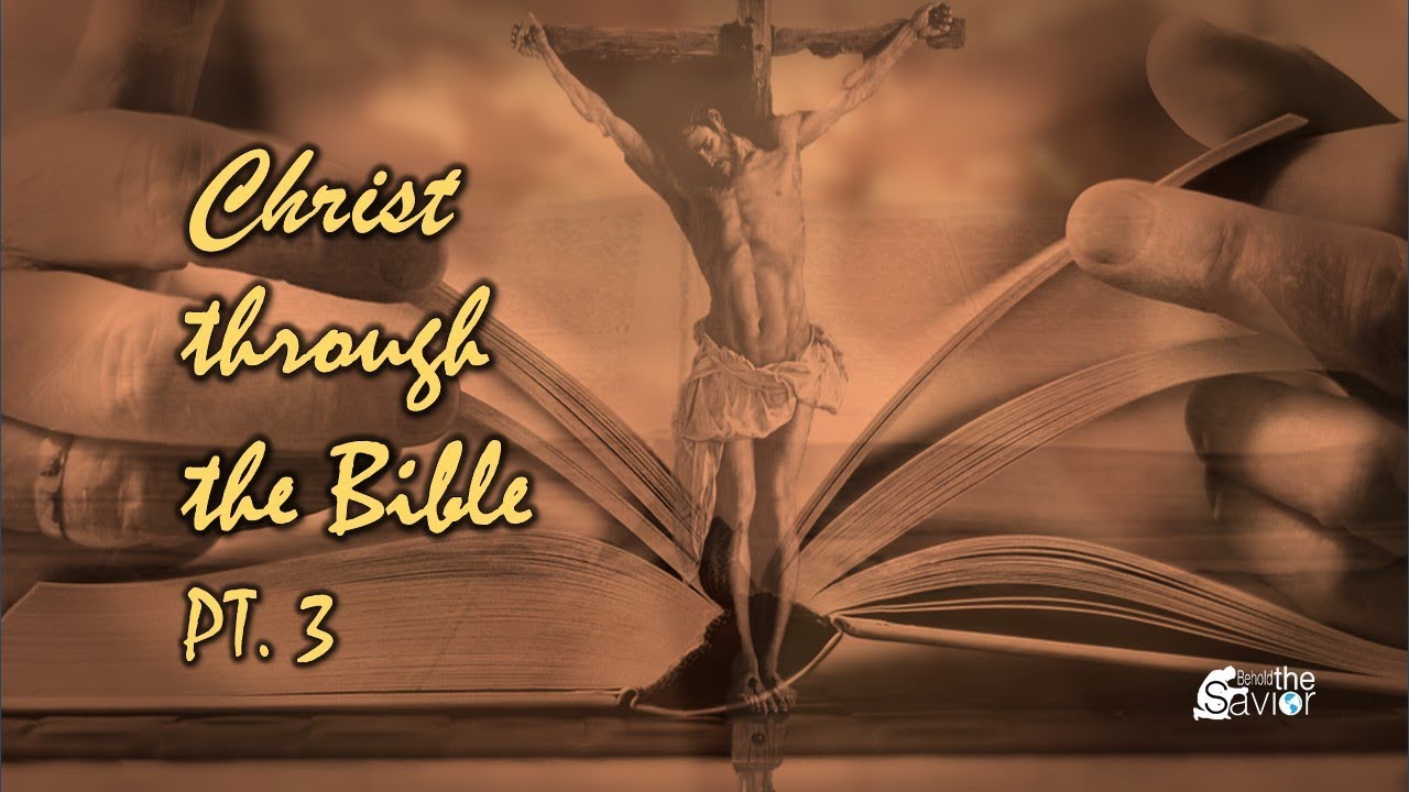 Christ Through the Bible Part 3 - YouTube