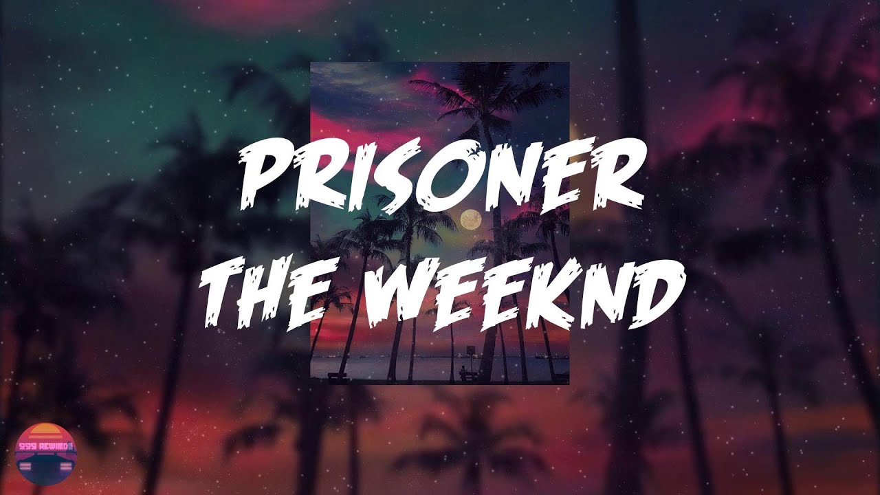 The Weeknd - Prisoner (Lyrics Video) - YouTube