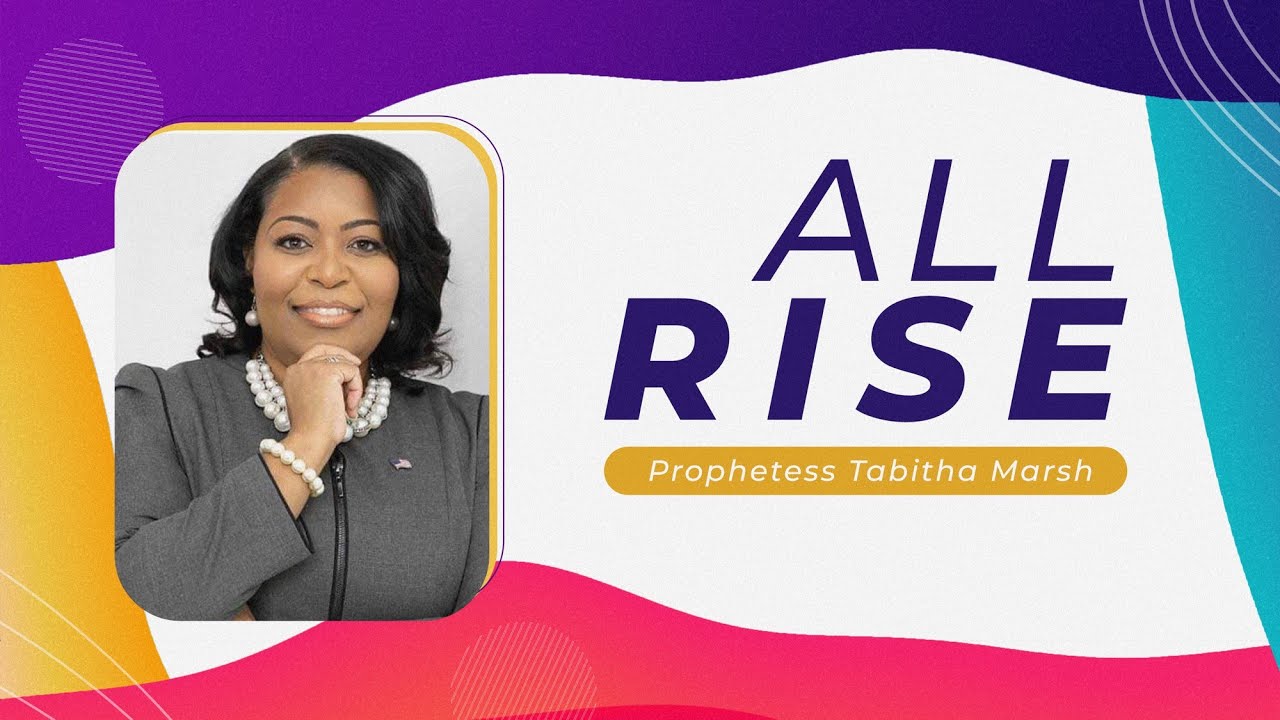 All Rise | Prophetess Tabitha Marsh | Embassy Metro Detroit - YouTube