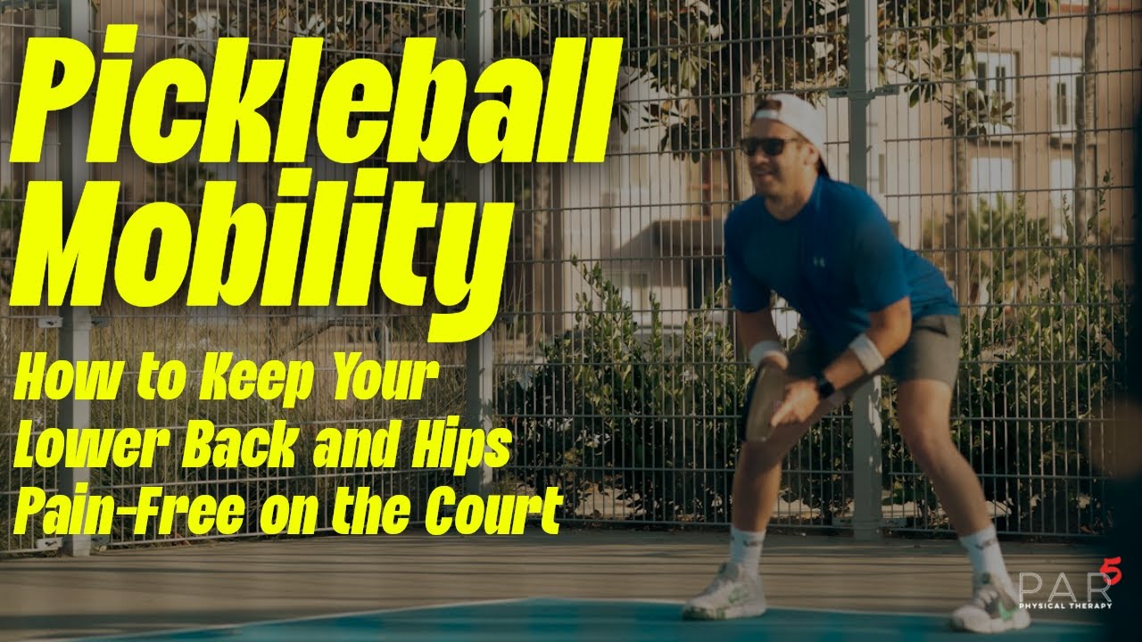 Pickleball Mobility: Keep Your Lower Back and Hips Pain-Free on the ...