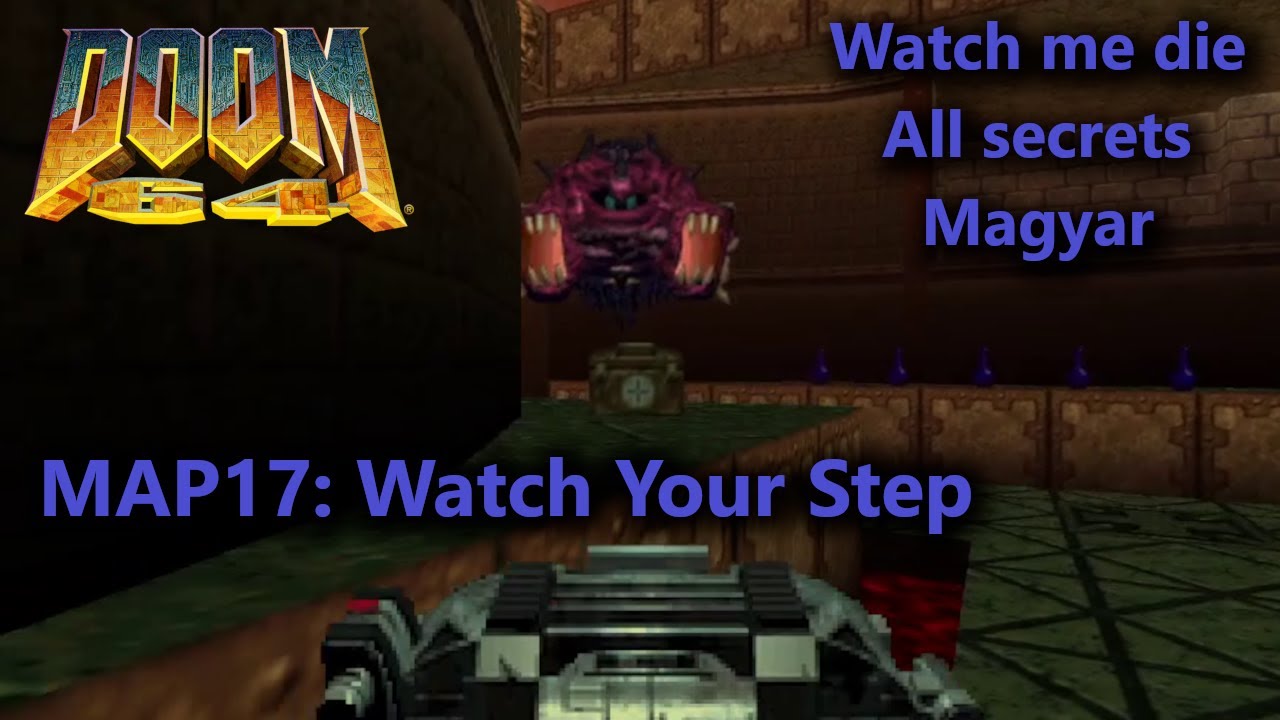 MAP17: Watch Your Step | Doom 64 végigjátszás (Watch me die, HUN) - YouTube