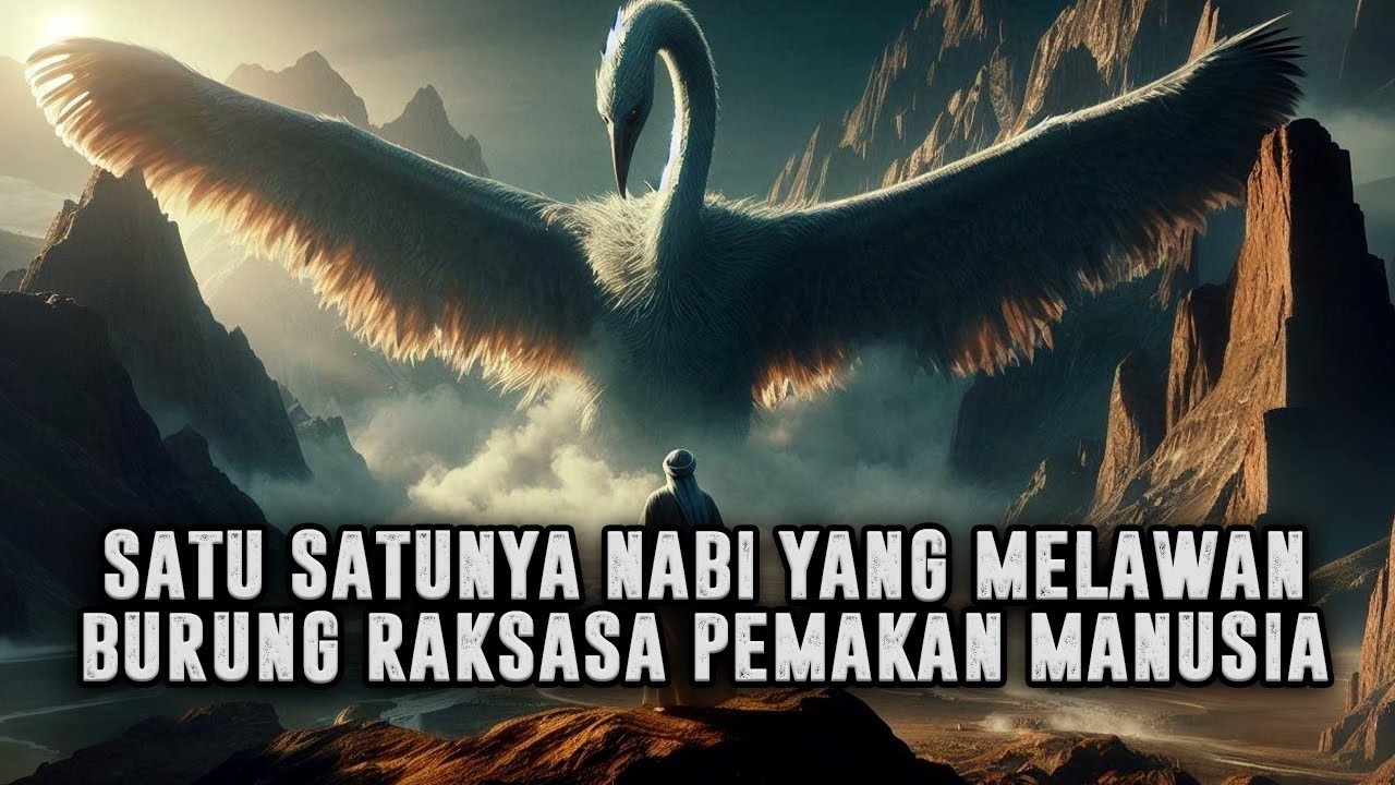 Kisah Nabi Yang Diutus Untuk Memusnahkan Burung Raksasa Pemakan Anak ...
