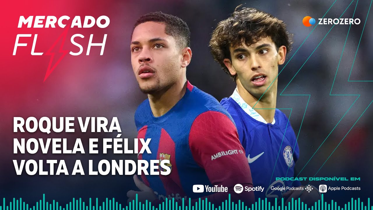 MERCADO FLASH | Vitor Roque, João Félix e Rafael Leão - YouTube