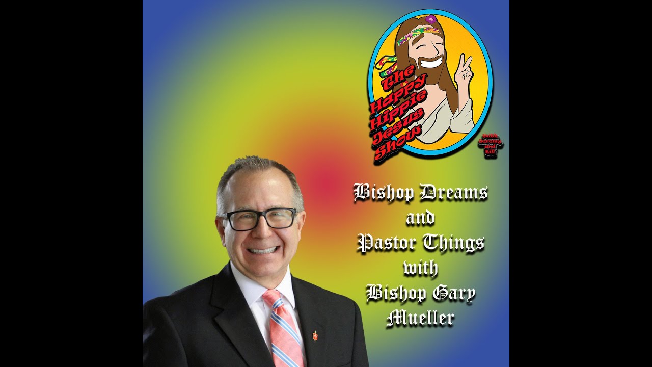 Bishop Dreams and Pastor Things with Bishop Gary Mueller - YouTube