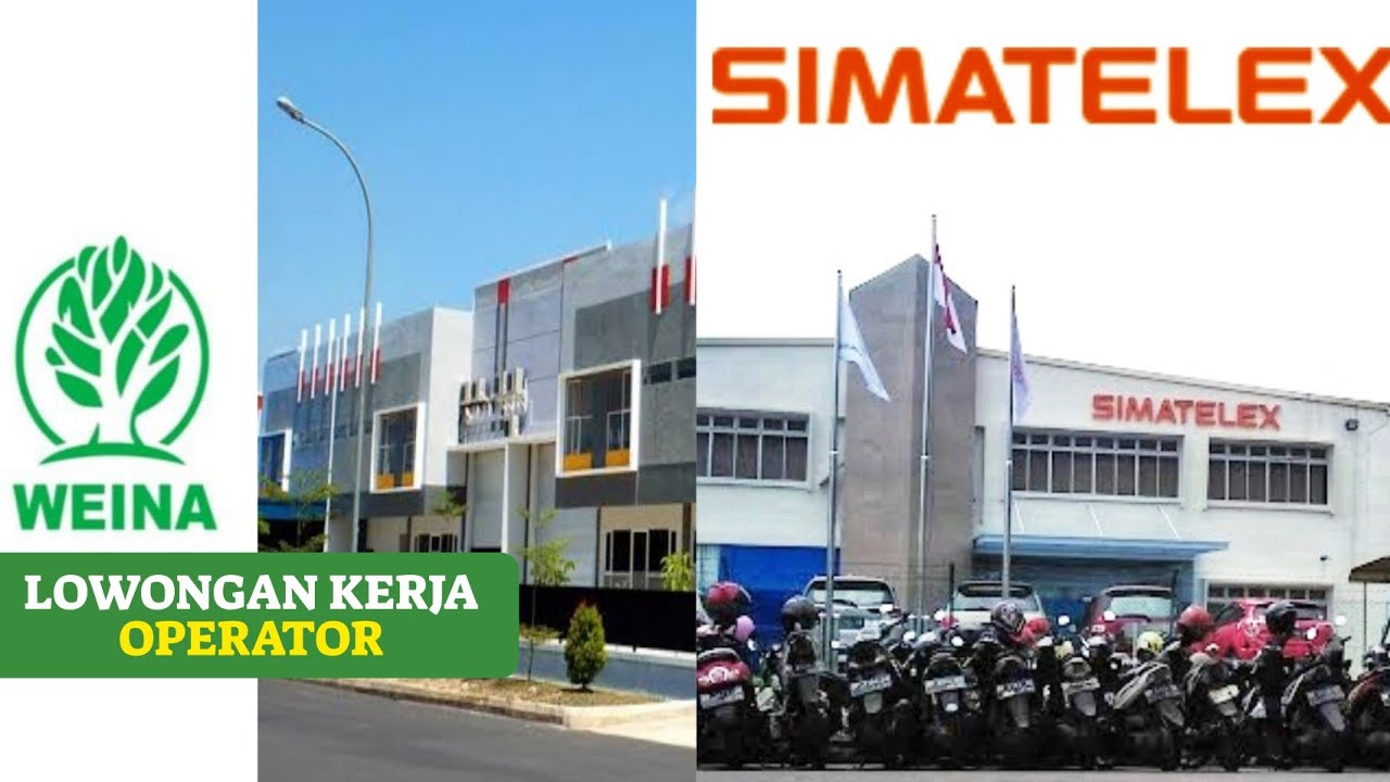 PT. Weina Light Indonesia ( Operator ) • PT. Simatelex Manufactory ...
