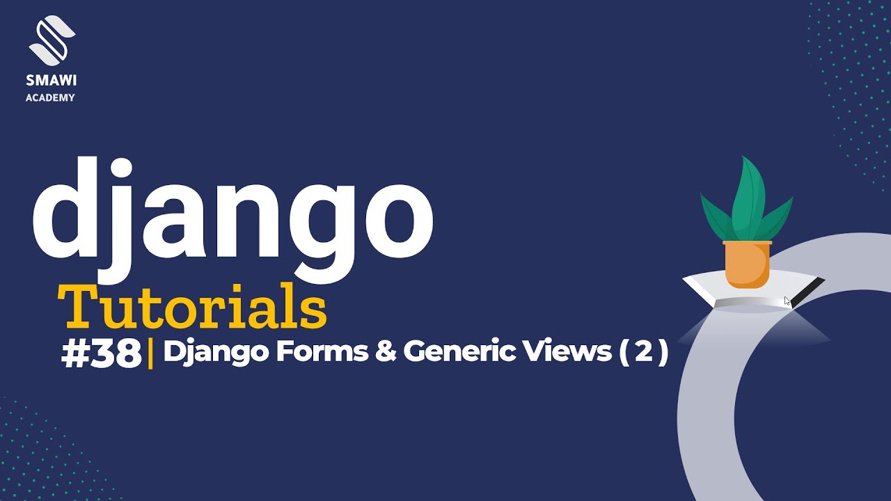 django tutorials #38 | Django Forms and Generic Views part 2 - YouTube