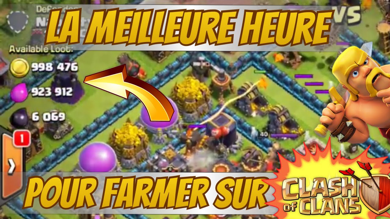 Clash of clans - La meilleure heure pour farmer ! - YouTube