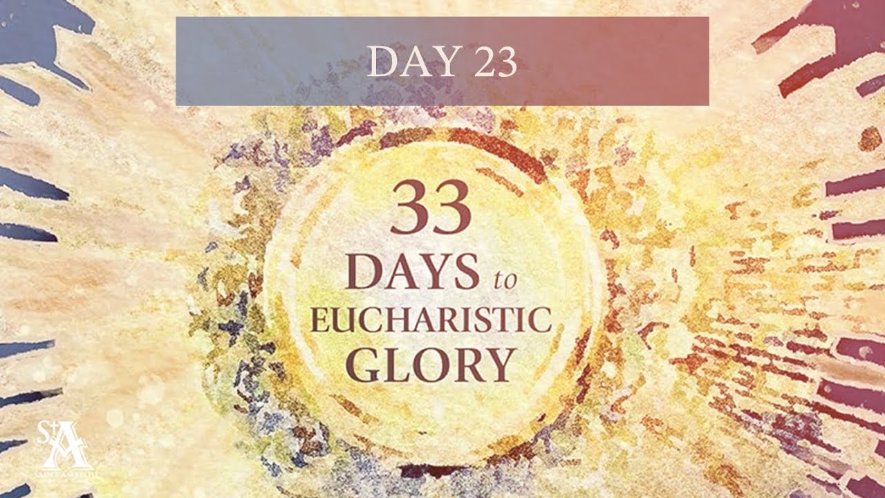 33 Days to Eucharistic Glory Day 23 ~ GRATITUDE - YouTube