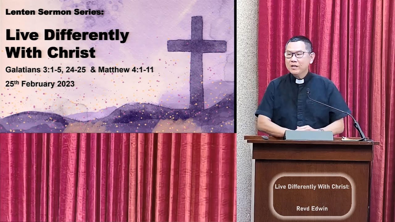 Live Differently With Christ | Revd Edwin Tan | 25 Feb 2023 | SACTC ...