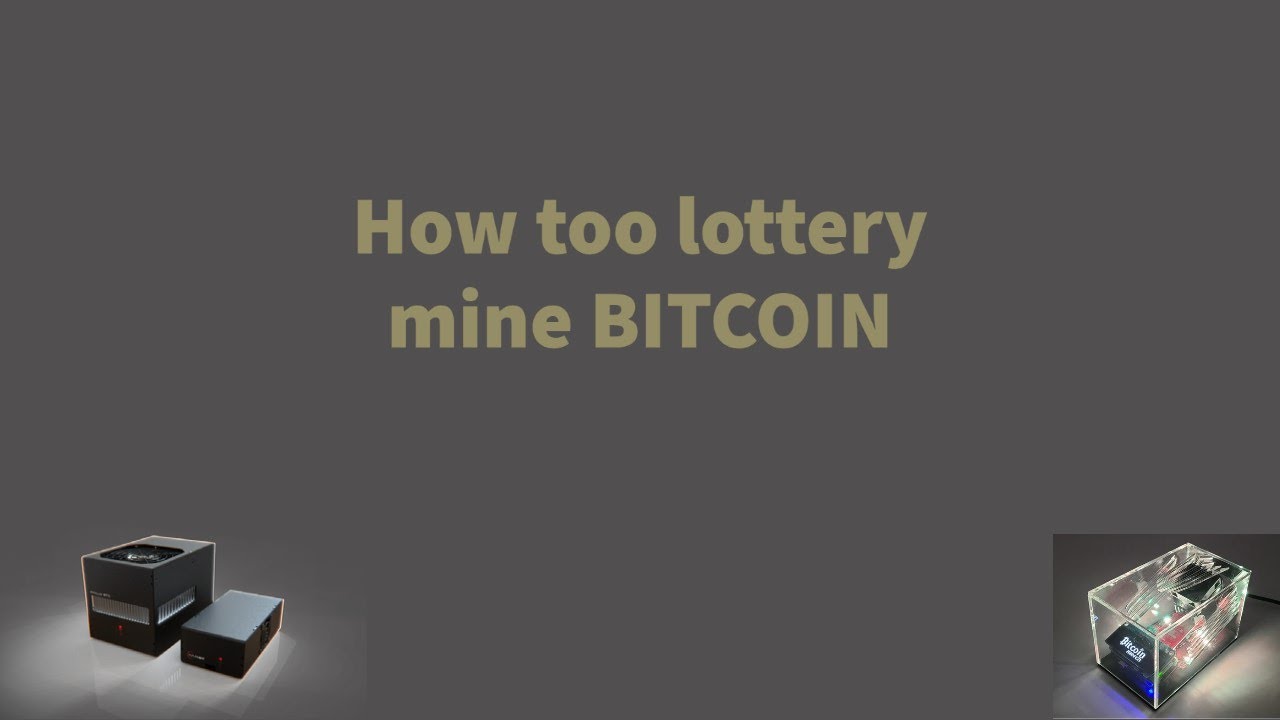 How to lottery mine Bitcoin - YouTube