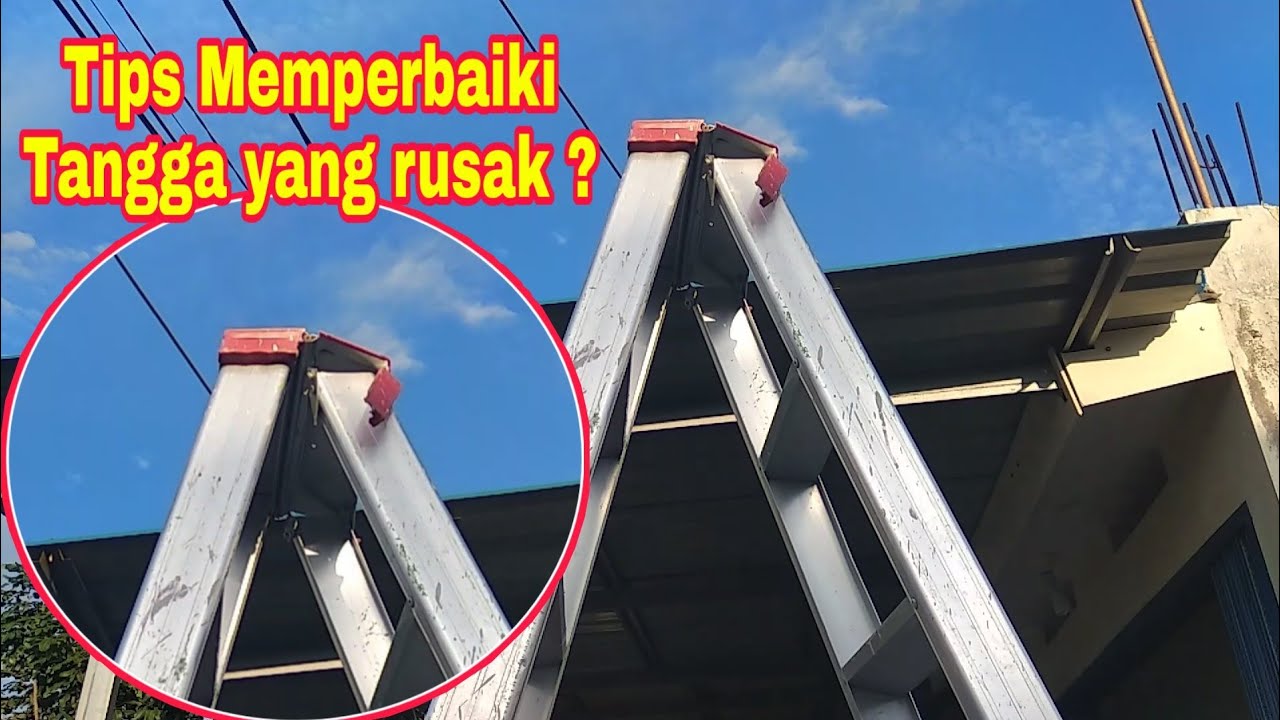 Cara Memperbaiki Tangga Aluminium yang rusak !! - YouTube