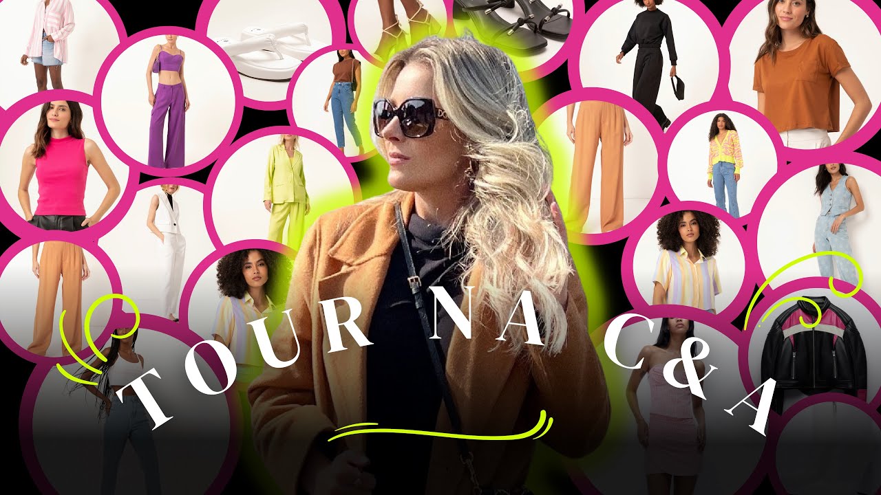 TOUR C&A | roupas, calçados, bolsas e beleza! 10%OFF usando cód. de ...