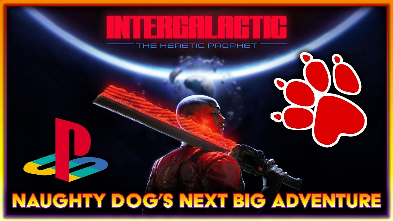 INTERGALACTIC: THE HERETIC PROPHET IS NAUGHTY DOG'S NEXT BIG GAME ...