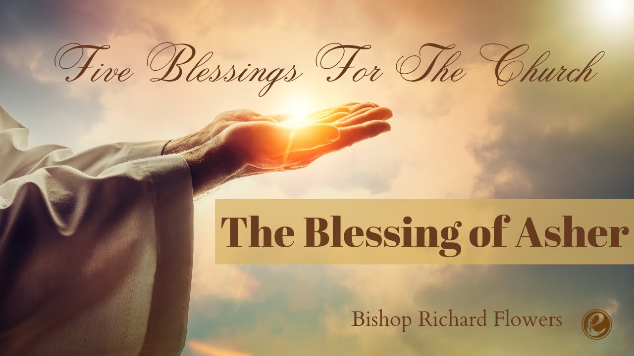 Five Blessings For The Church - The Blessing of Asher - YouTube