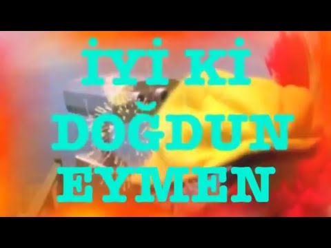 İyi ki Doğdun EYMEN :) 2.VERSİYON Komik Doğum günü Mesajı ,DOĞUMGÜNÜ VİDEOSU Made in Turkey :) 🎂